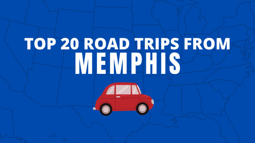 Here Are 20 Amazing Road Trips From Memphis